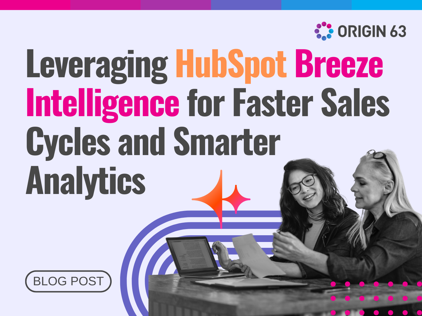 Leveraging HubSpot Breeze Intelligence for Faster Sales Cycles and Smarter Analytics